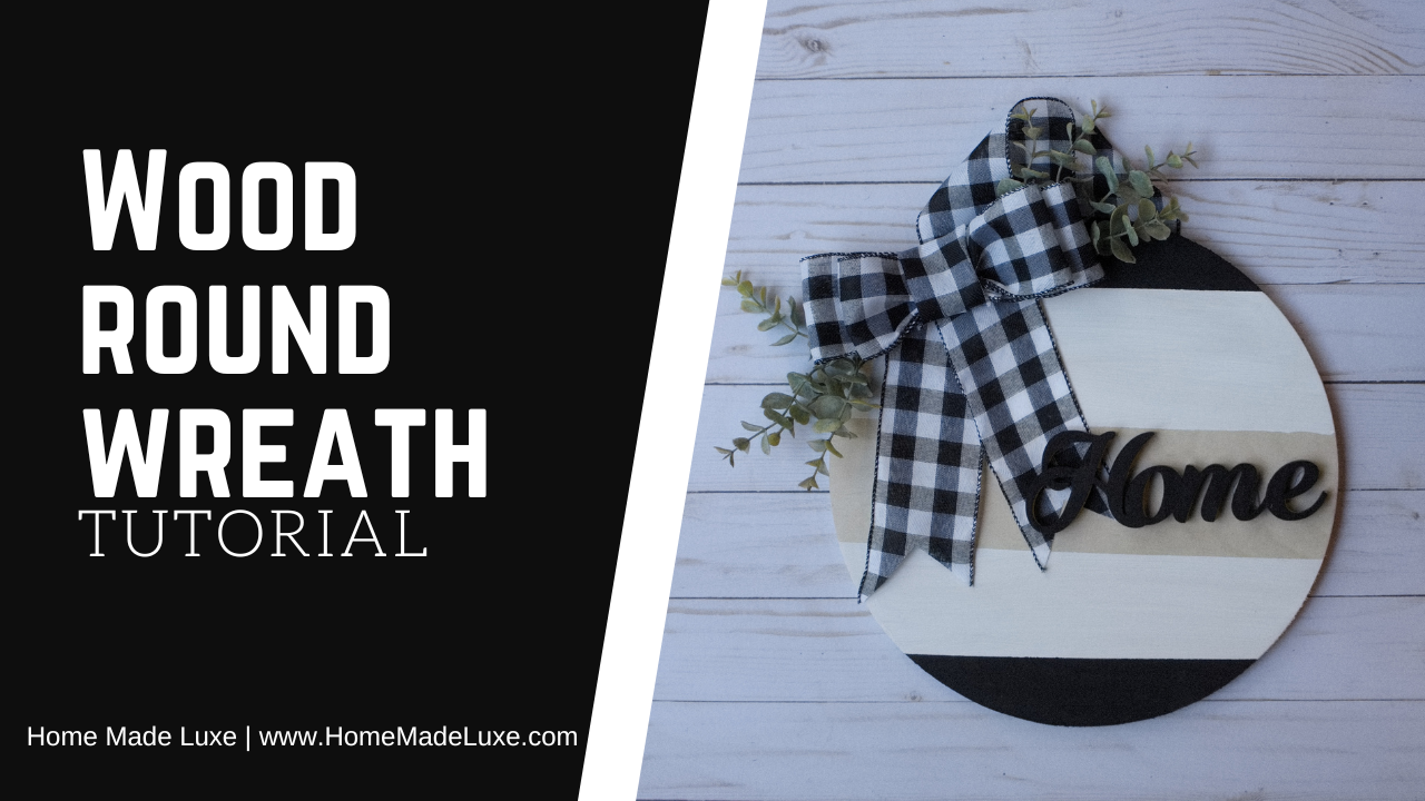 DIY Wood Round Wreath Tutorial – Home Made Luxe